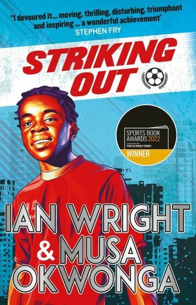 Striking Out: A Thrilling Novel from Superstar Striker Ian Wright | Ian ...