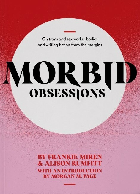 Morbid Obsessions | Frankie Miren, Alison Rumfitt | London Review Bookshop
