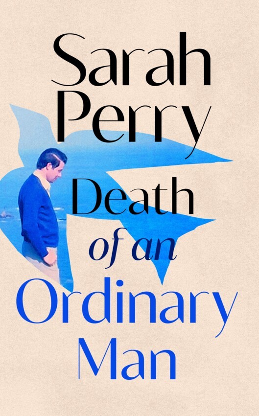 Death of an Ordinary Man | Sarah Perry | London Review Bookshop