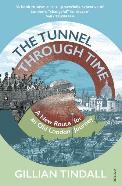 The Tunnel Through Time | Gillian Tindall | London Review Bookshop